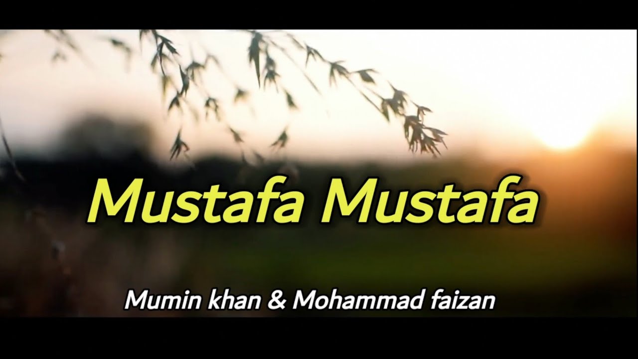 Teaser out || Mustafa Mustafa || Mumin khan & Mohammad faizan || Beautiful Arabic Naat || - YouTube