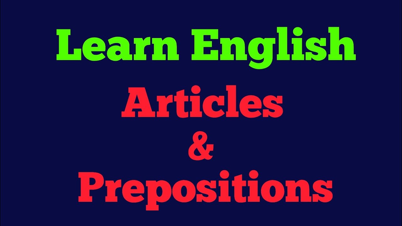 Learn Articles And Prepositions / English Grammar @FriendlyLearning ...