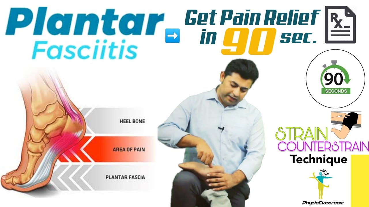 HOW TO TREAT PLANTAR FASCIITIS (HEEL PAIN) BY STRAIN COUNTER-STRAIN ...