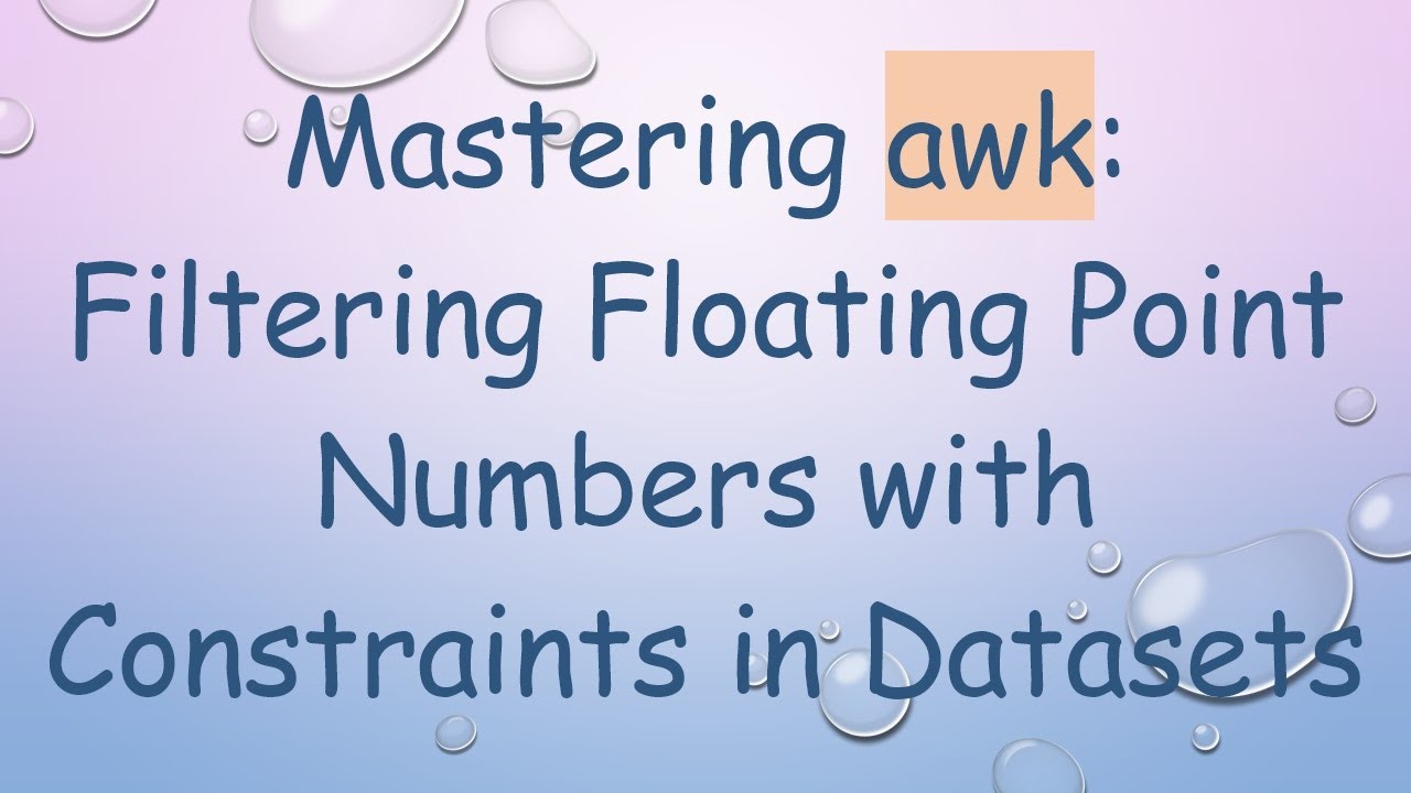Mastering awk: Filtering Floating Point Numbers with Constraints in Datasets - YouTube