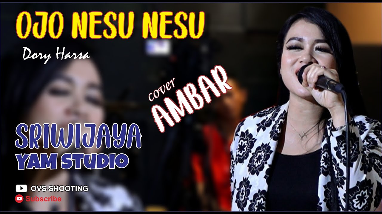 TERBARU VIRAL 2020 OJO NESU NESU SAYANGKU COVER AMBAR // SRIWIJAYA ...