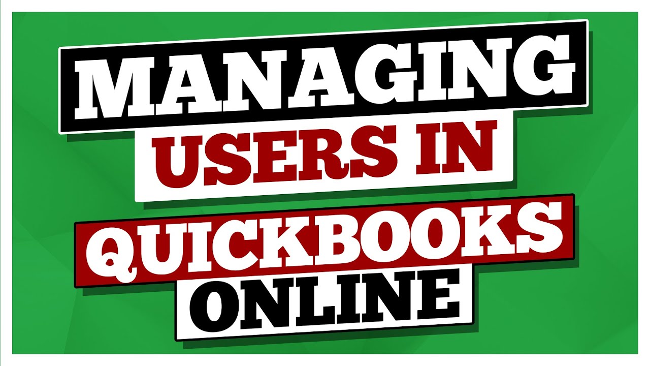 Managing Users in QuickBooks Online -Quickbooks Tutorial - YouTube