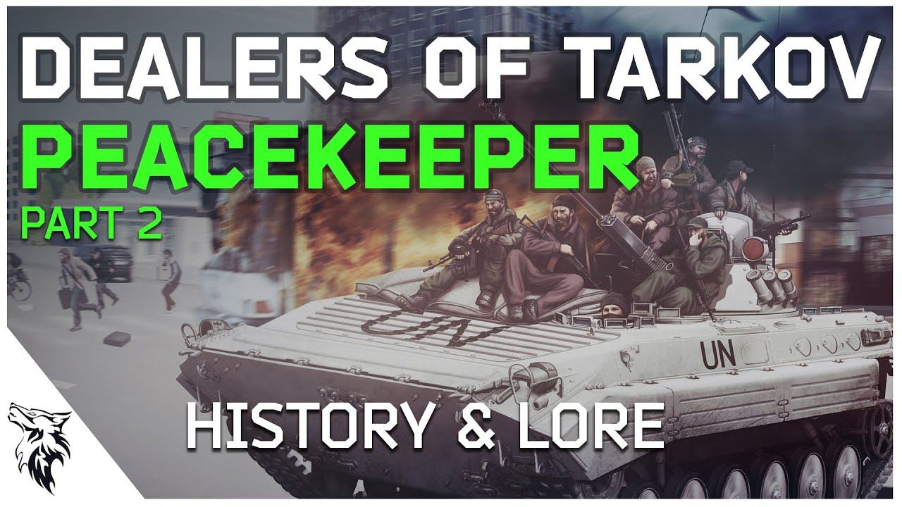 The Complete History and Lore of Peacekeeper Part 2 | Dealers of Tarkov ...