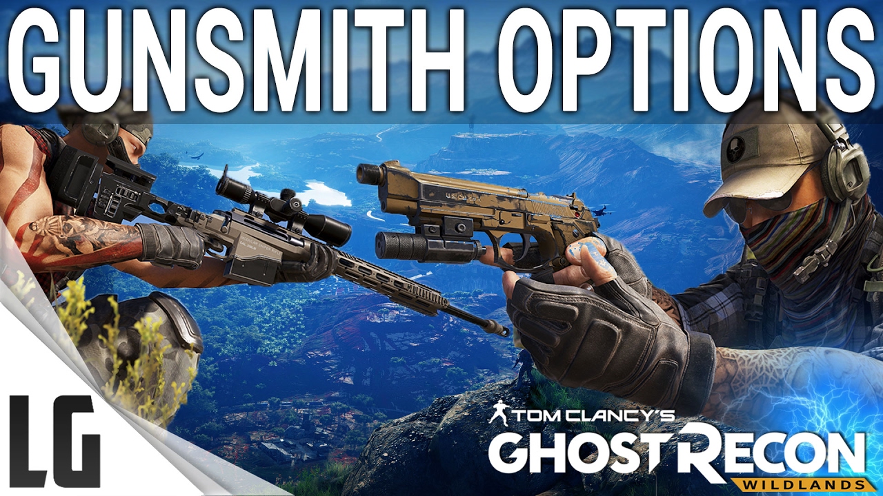 Ghost Recon Wildlands | Gunsmith - Weapon Loadouts & Customisation ...