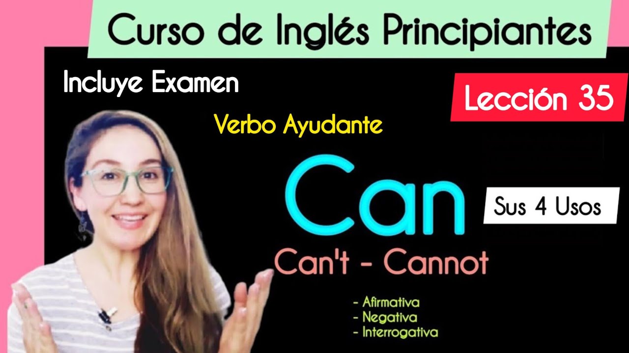 Lección 35 - Verbo Modal Can - Can't - Cannot | Sus 4 Usos | Curso ...