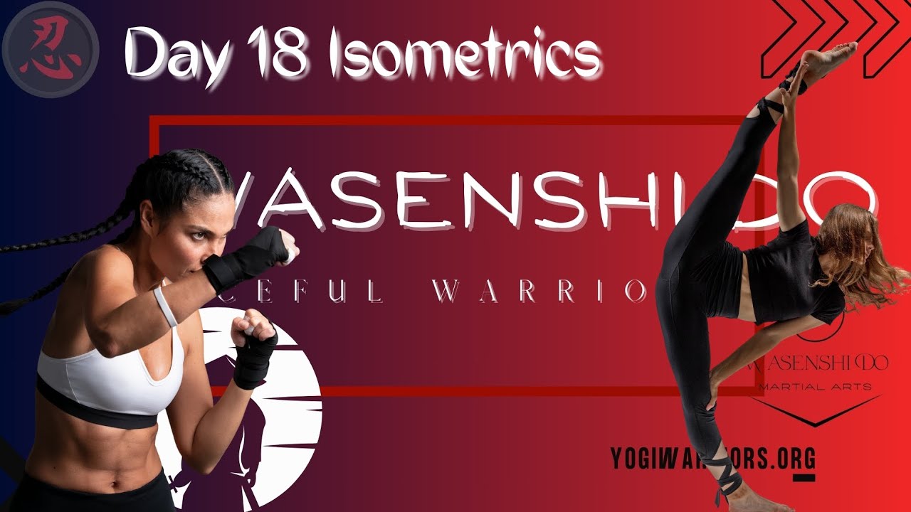 Day 18/30 Wasenshido Martial arts Isometrics, Flexibility and strength training for beginners ...