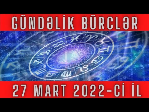 Gundelik Burcler 27 mart 2022 ci il
