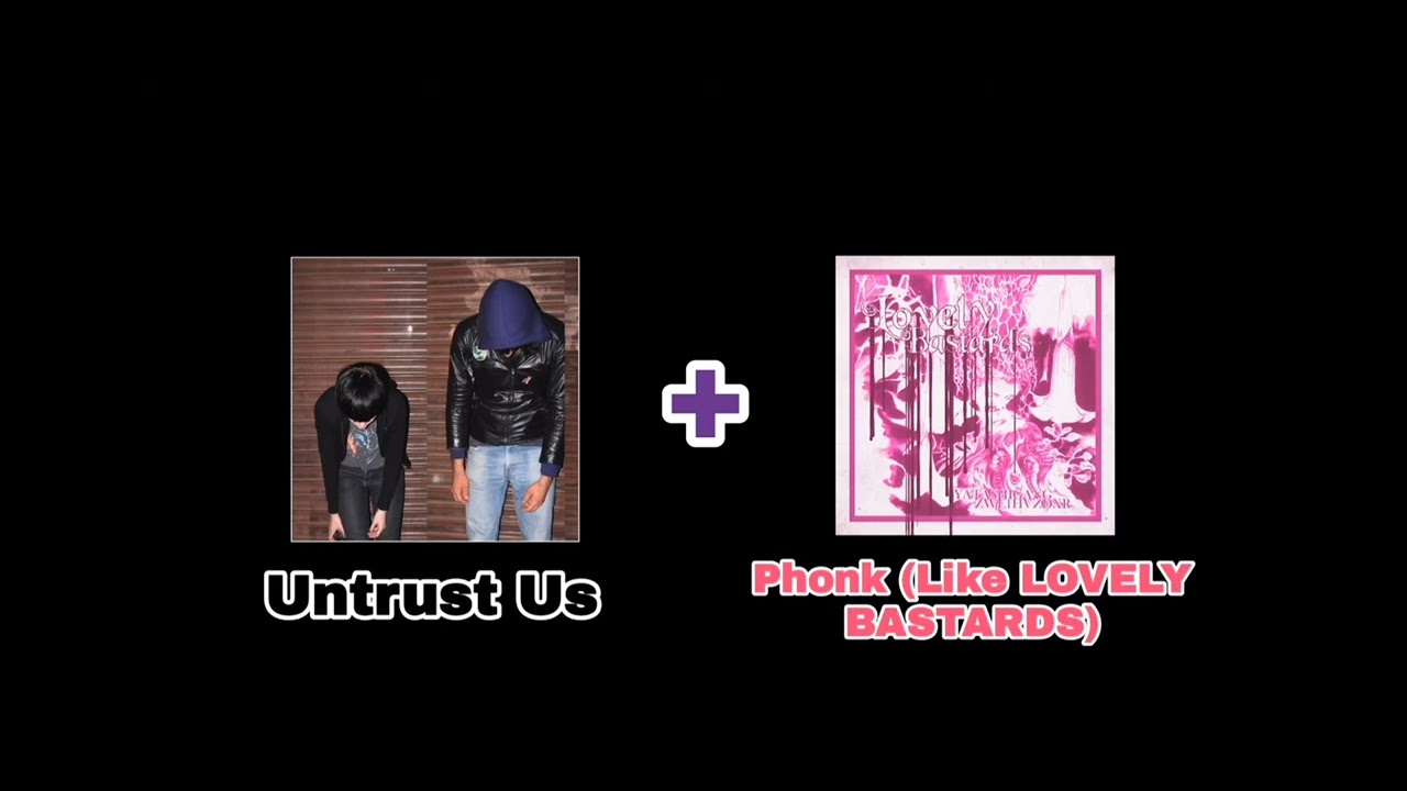 Untrust Us + (Phonk like Lovely Bastards) (slowed) - YouTube