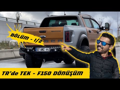 MODİFİYE EDİYORUM | FORD RANGER 2021 - FORD F150 DÖNÜŞÜM - TÜRKİYE'DE TEK OLACAK - Bölüm 1/2