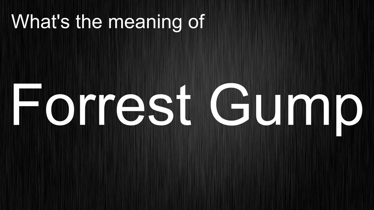 What's the meaning of "Forrest Gump", How to pronounce Forrest Gump ...