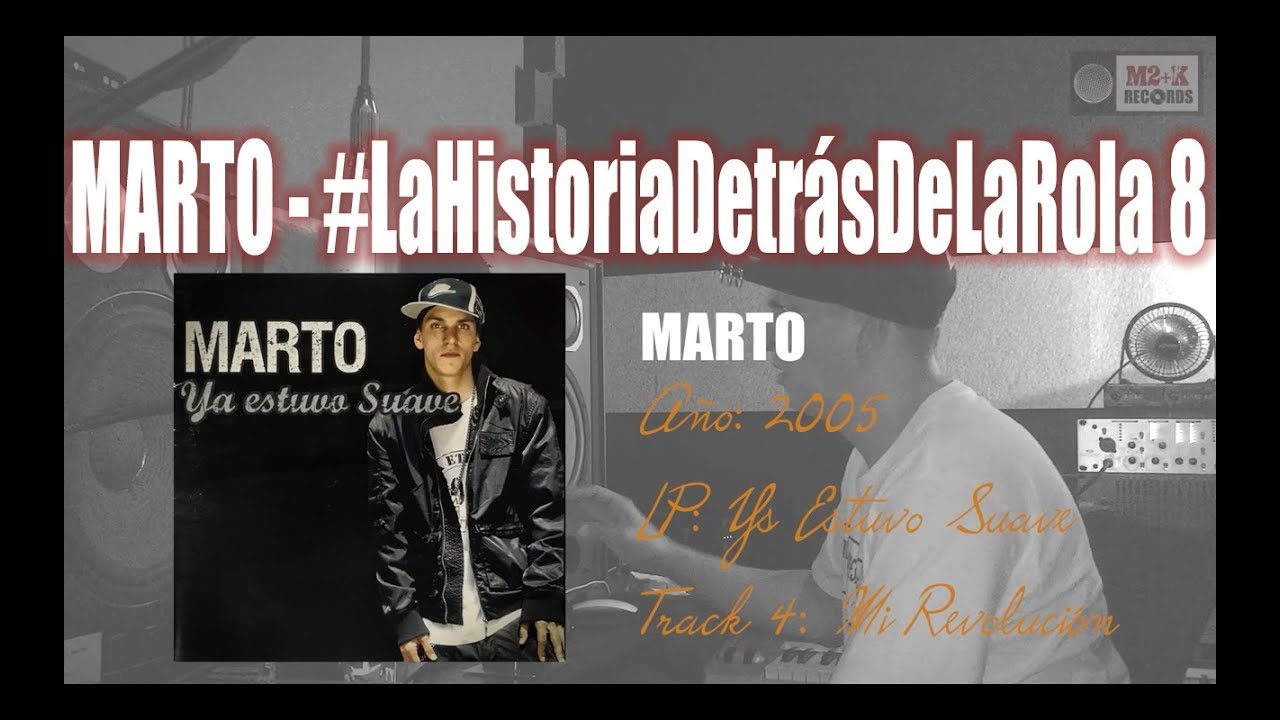 MARTO - #LaHistoriaDetrasDeLaRola 8 Mi Revolución - YouTube