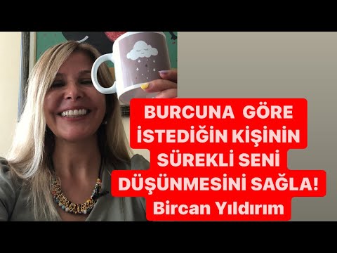 BURCUNA GÖRE İSTEDİĞİN KİŞİNİN SÜREKLİ SENİ DÜŞÜNMESİNİ SAĞLA.