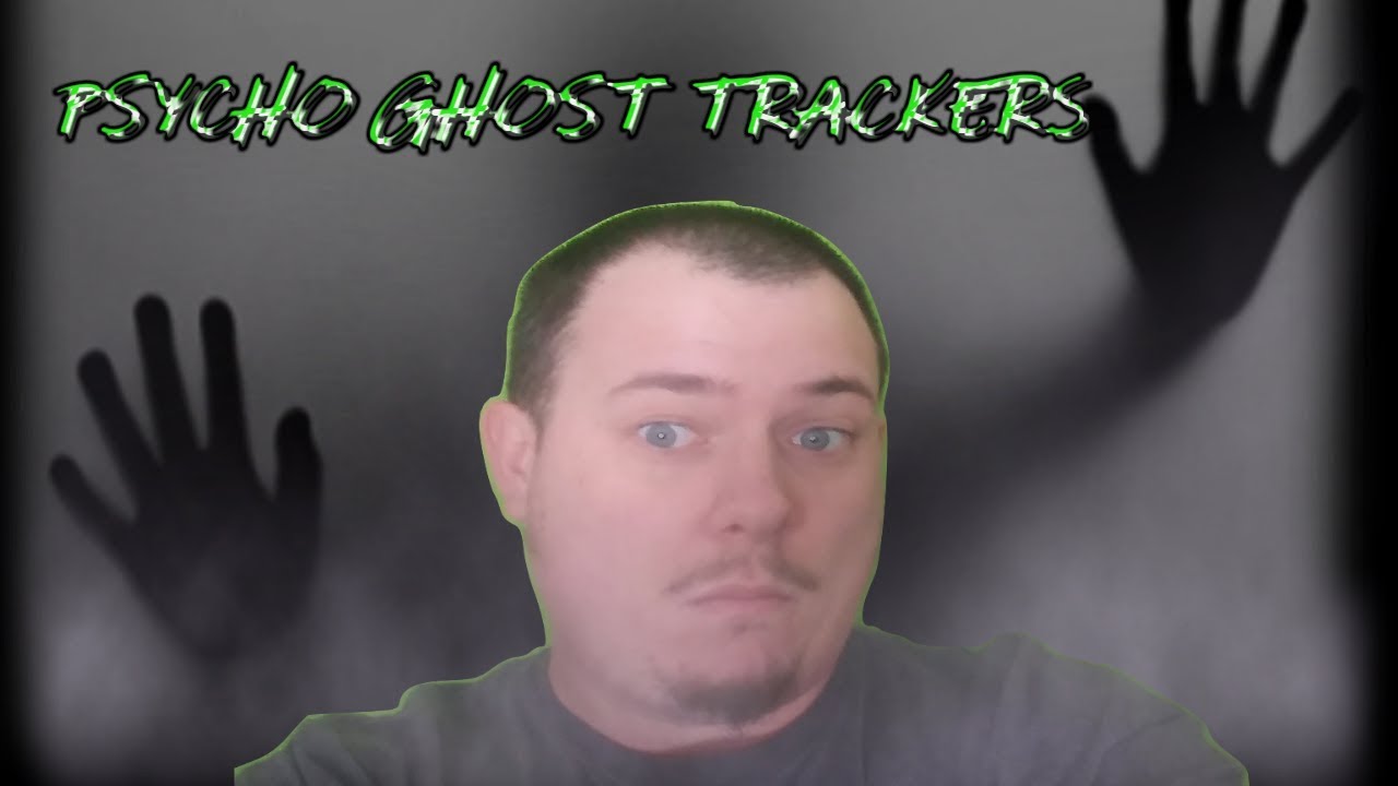 PSYCHO GHOST TRACKERS - YouTube