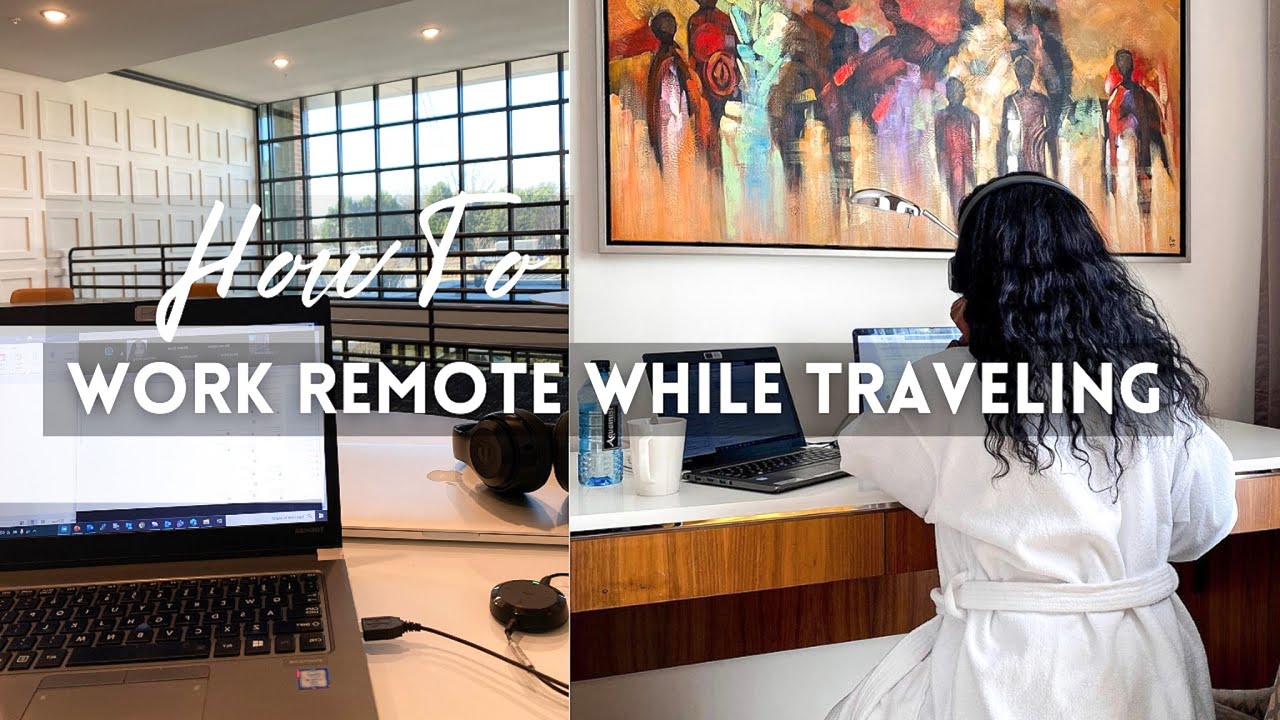 TIPS | How To Work Remote While Traveling - YouTube
