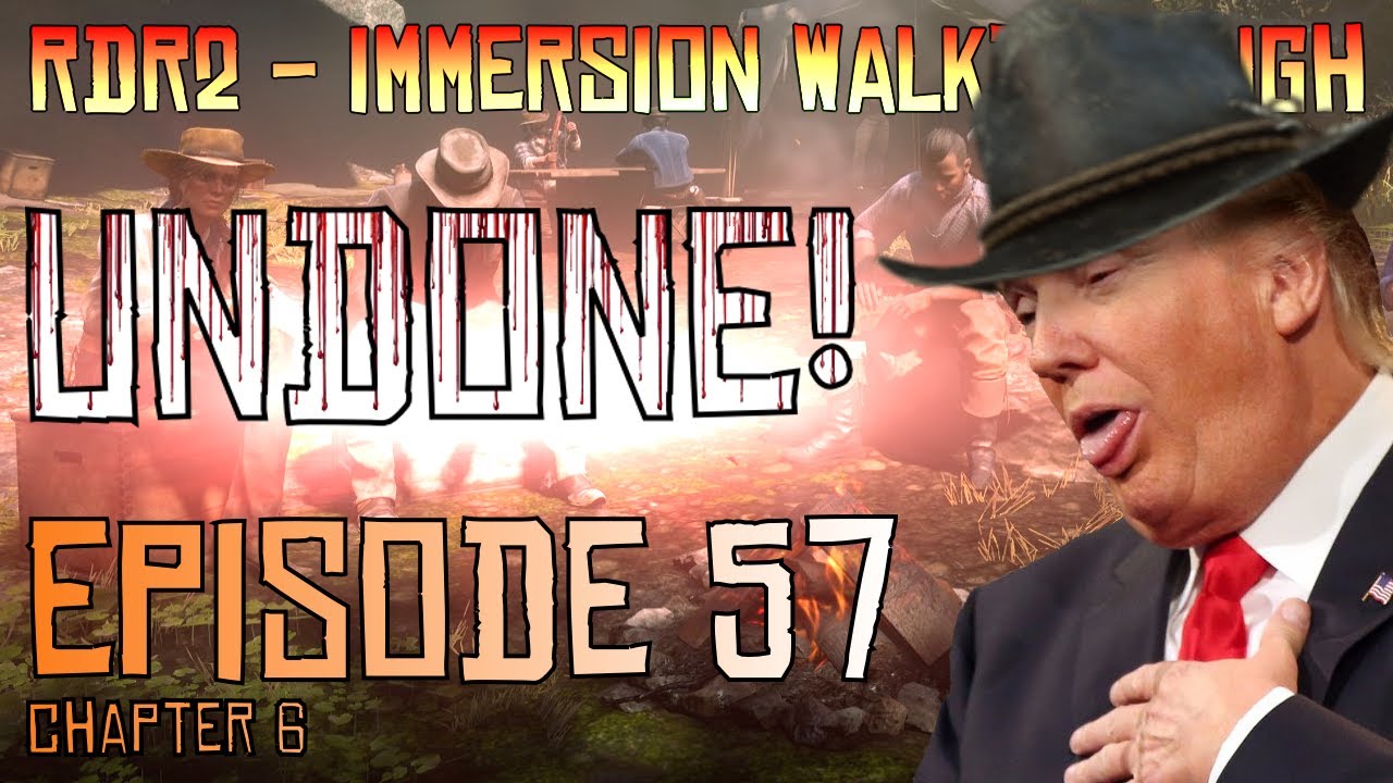 RDR2 - Immersion Walkthrough! Episode 57, Chapter 6 - Undone! - YouTube