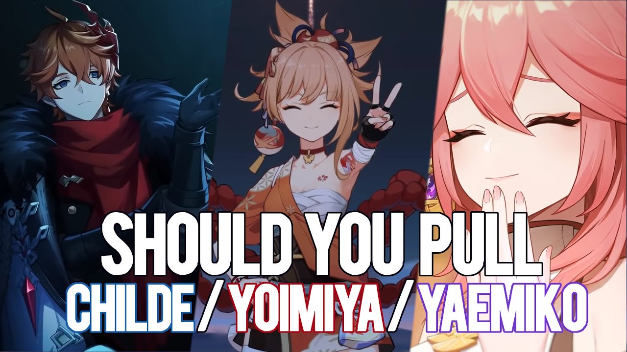 Childe/Yoimiya/Yae Miko Rerun! Should You Pull For Them? | Genshin ...