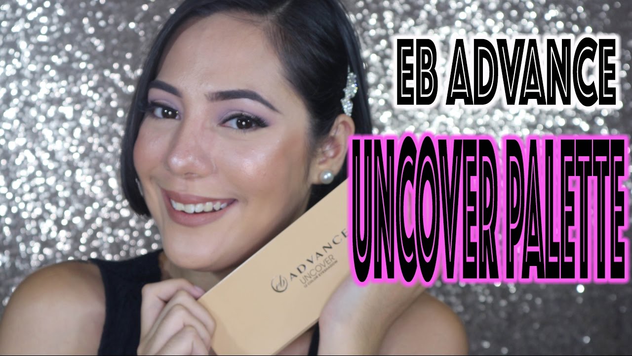 EB ADVANCE UNCOVER PALETTE FIRST IMPRESSION, SWATCHES AND REVIEW ...