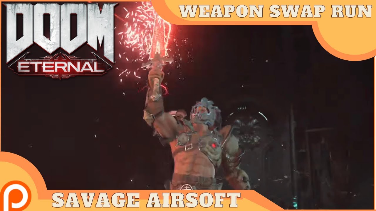 Savage Airsoft Patreon request: Doom Eternal - Weapon Swap Challenge ...