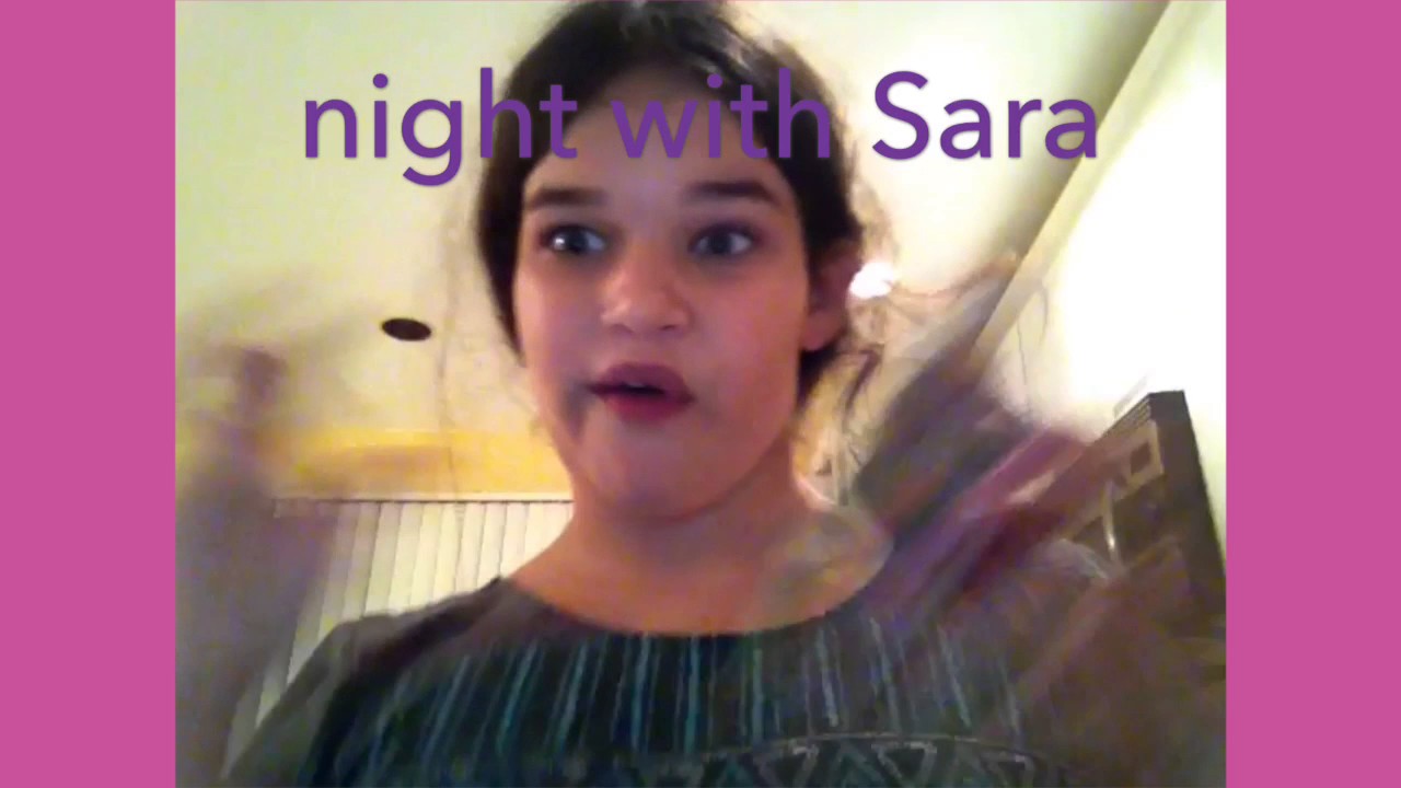 a night with Sara - YouTube