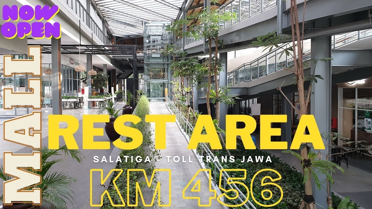 Rest Area KM 456 | Rest Area Pendopo | Rest Area Mall Salatiga - YouTube