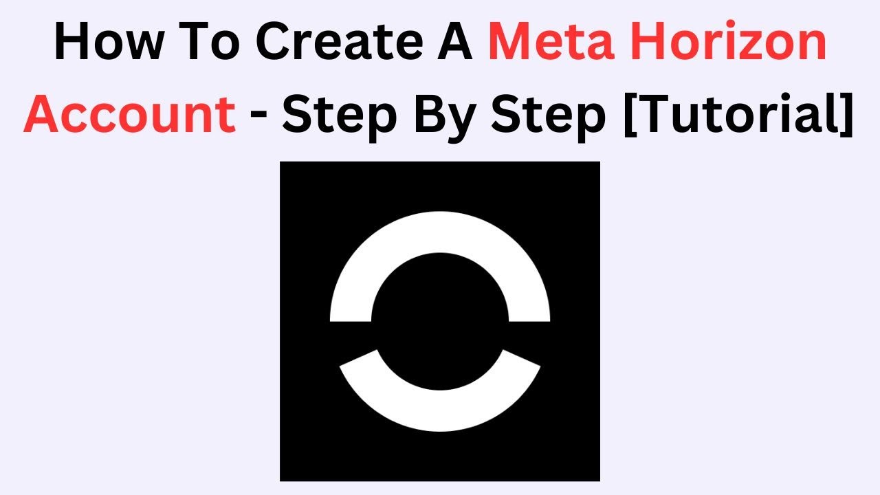 How to Create a Meta Horizon Account – Step-by-Step Setup Tutorial for ...