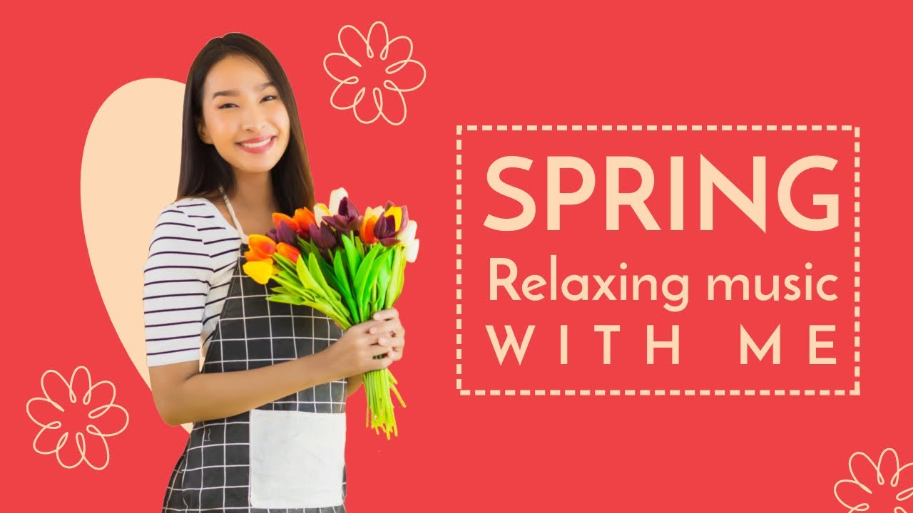Spring music Relaxing music Melody of a wonderful time - YouTube