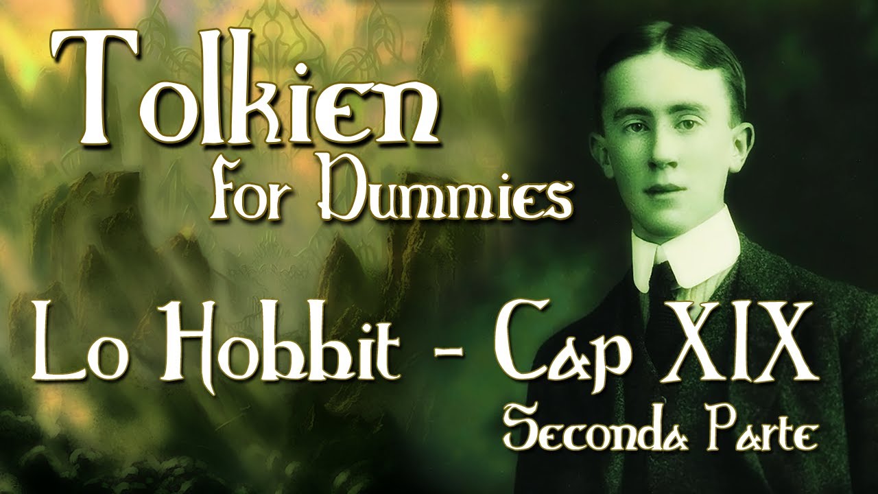 Lo Hobbit - Capitolo 19 - Tolkien For Dummies [2 / 4] - YouTube