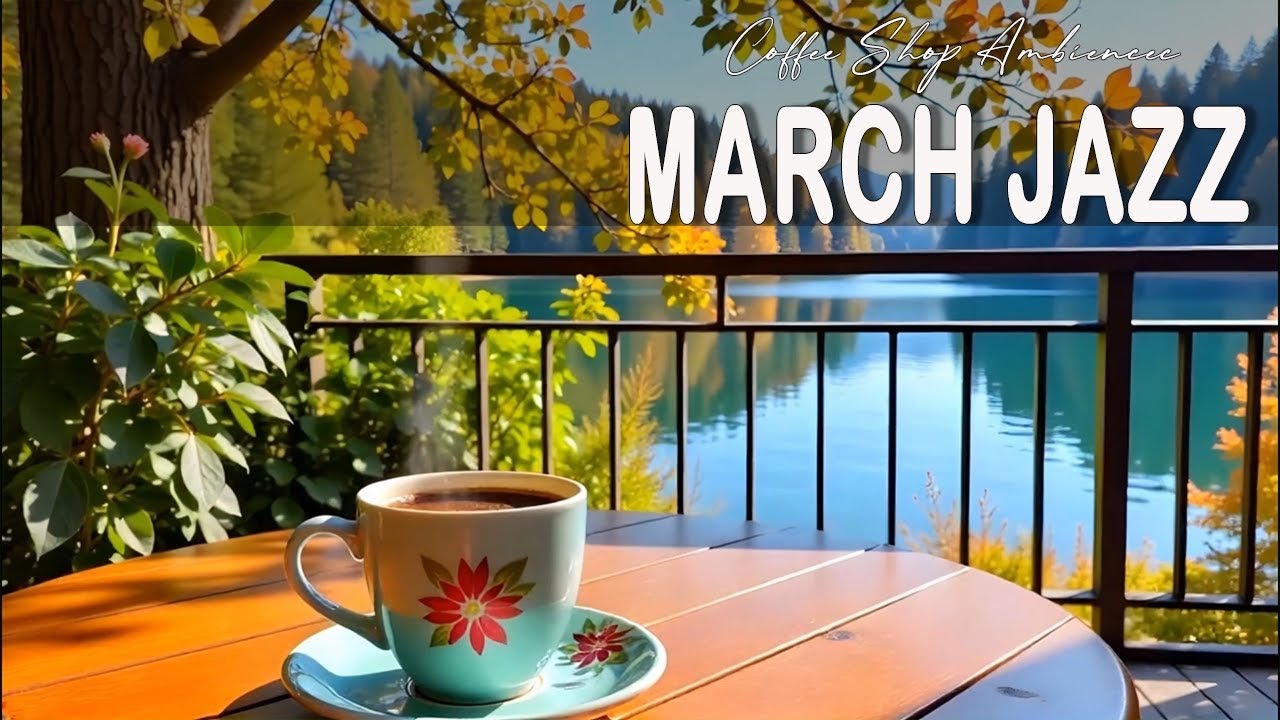 Happy March Jazz: Sweet Spring JAZZ & bossa Nova background music for ...