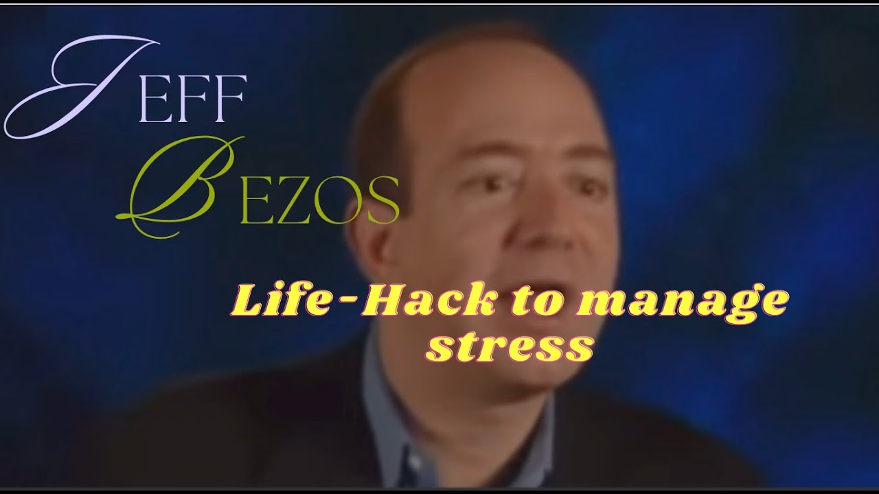Jeff Bezos gives his 2cents on how to manage stress - YouTube