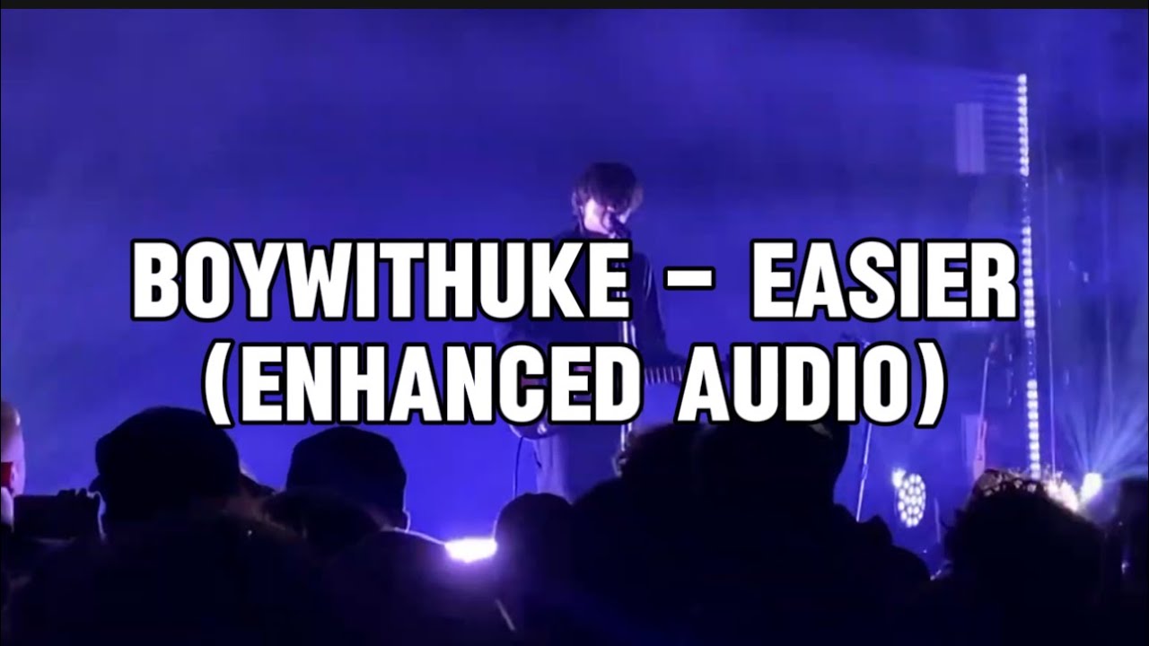 BoyWithUke - Easier (Enhanced Audio) Chords - Chordify