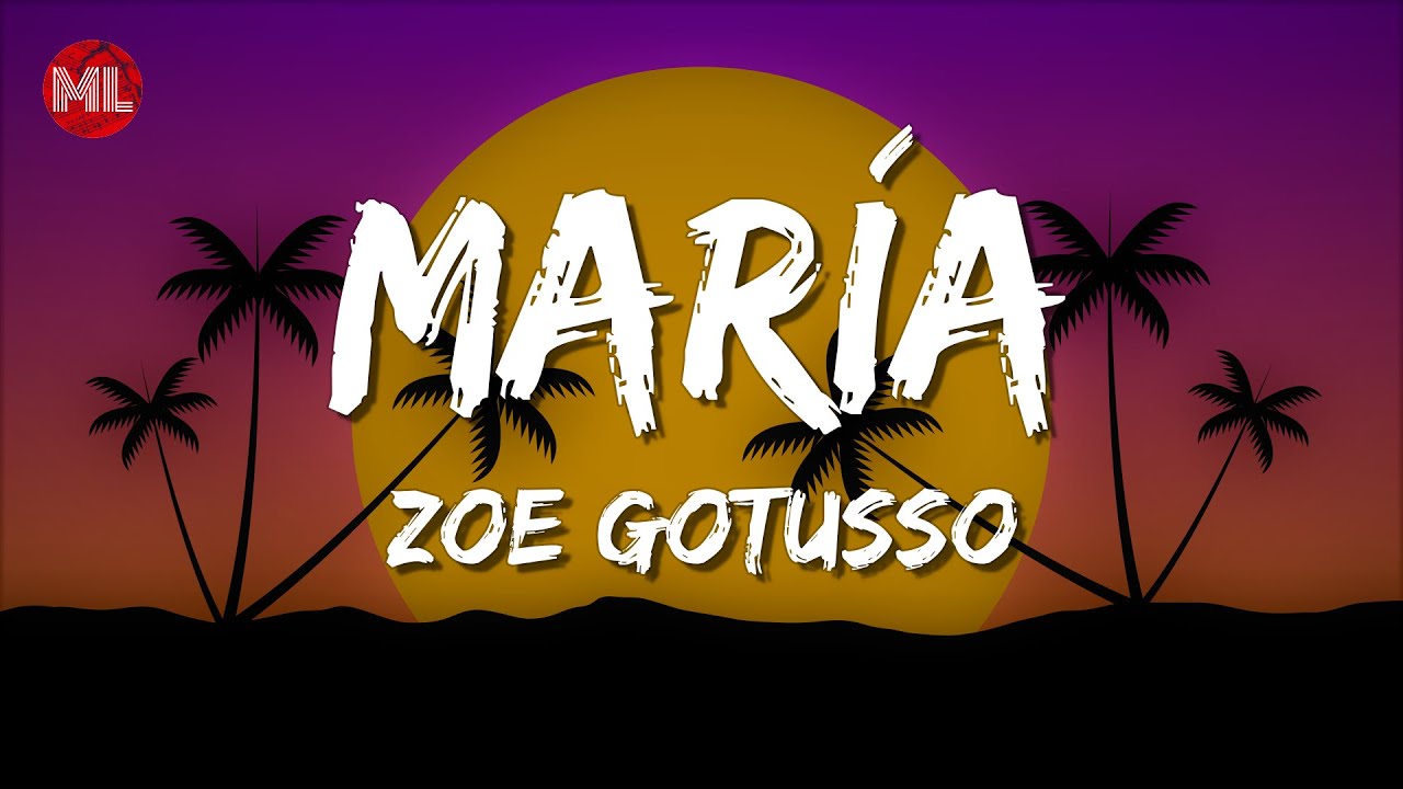 Zoe Gotusso - María (Letra / Lyrics) - YouTube