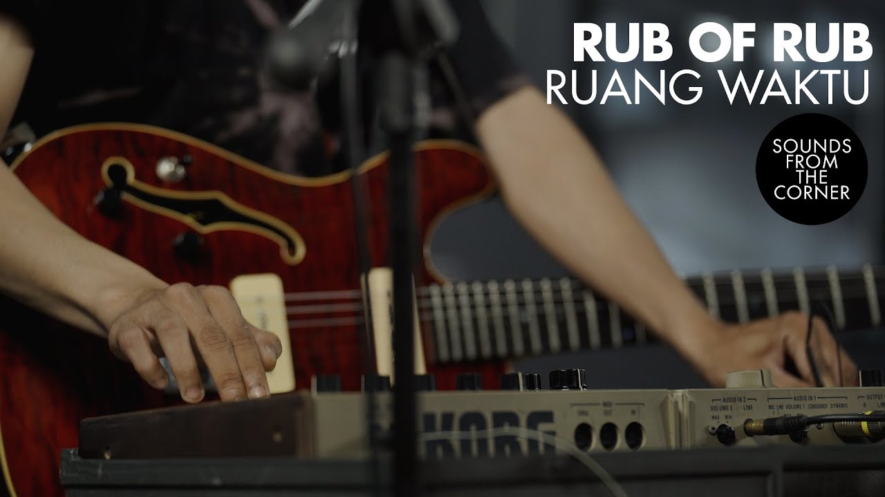 Rub of Rub - Ruang Waktu | Sounds From The Corner Session #45 - YouTube