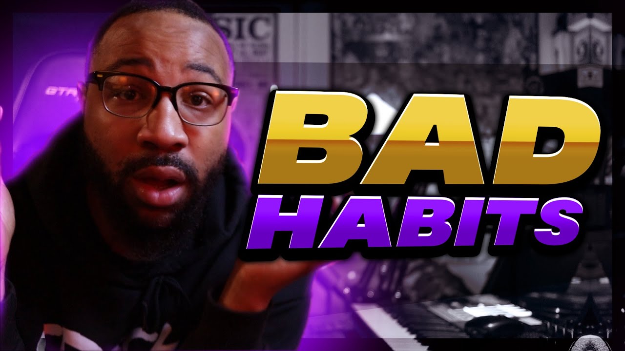 3 Bad Habits Every Music Producer Should Give Up!! - YouTube