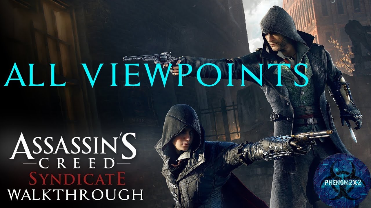 Assassin's Creed Syndicate Walkthrough - All Viewpoints ...