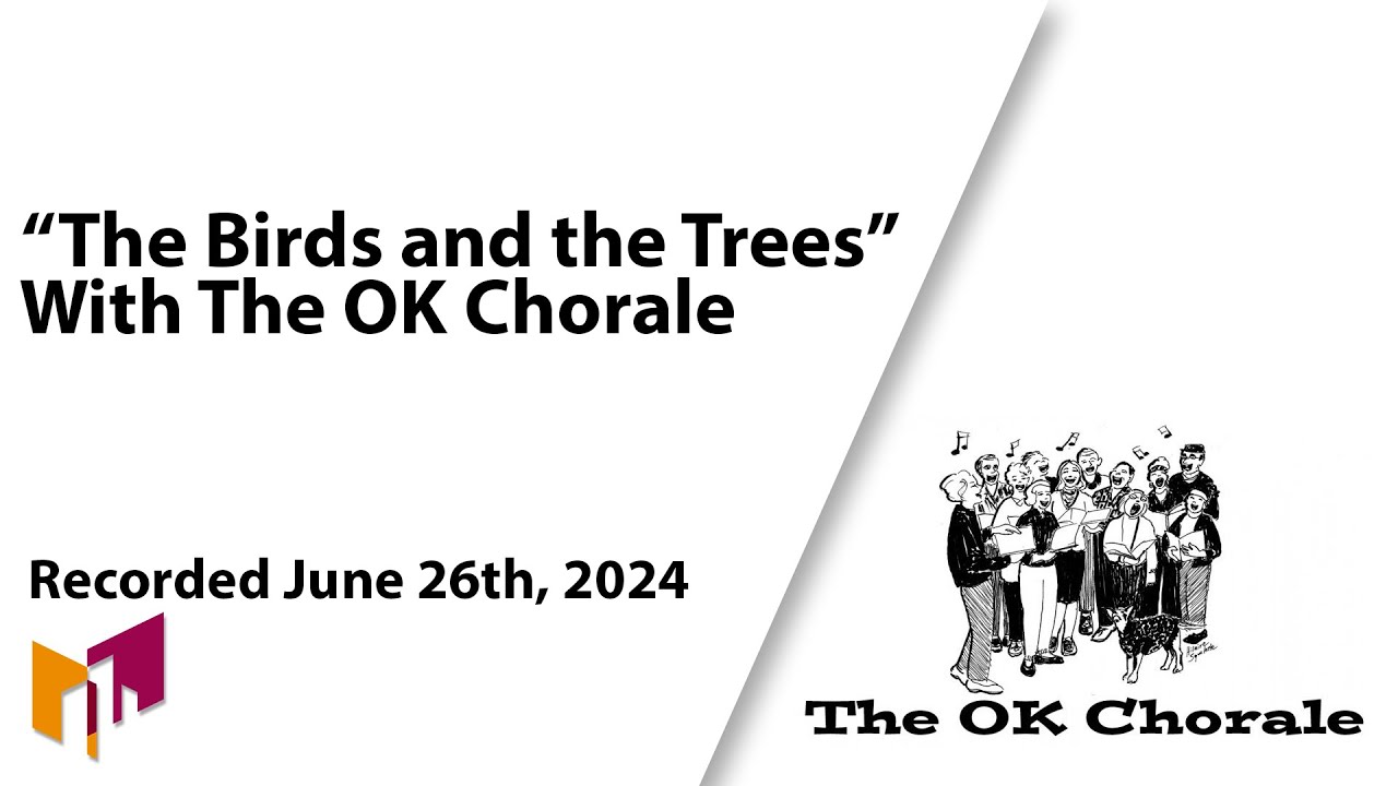 “The Birds and the Trees” with The OK Chorale - YouTube