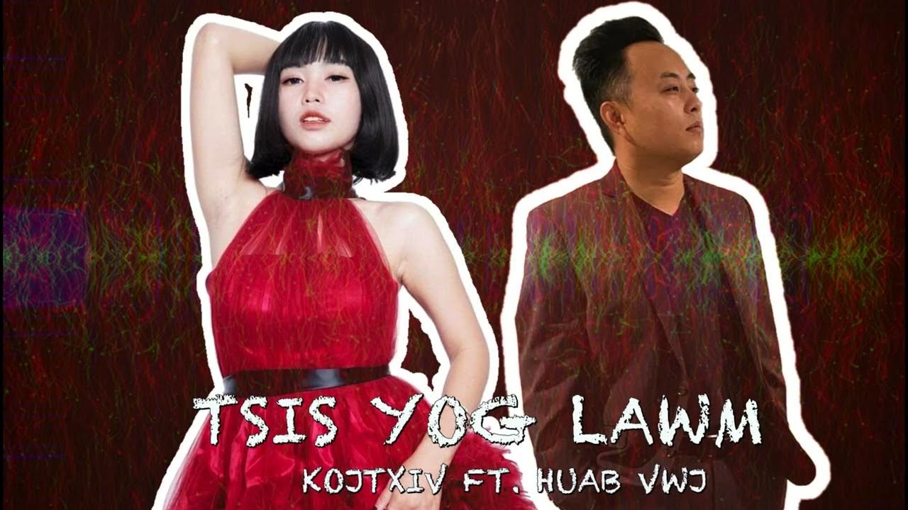 TSIS YOG LAWM - Kojtxiv Xiong | FT. Huab Vwj [Official Audio Prod. by KTX] (Hmong Rap) - YouTube