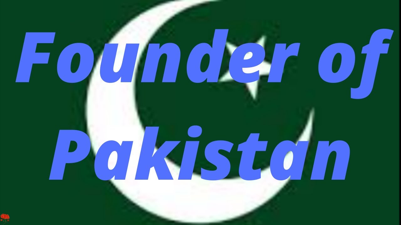 Who was the founder of Pakistan || Who made Pakistan - YouTube