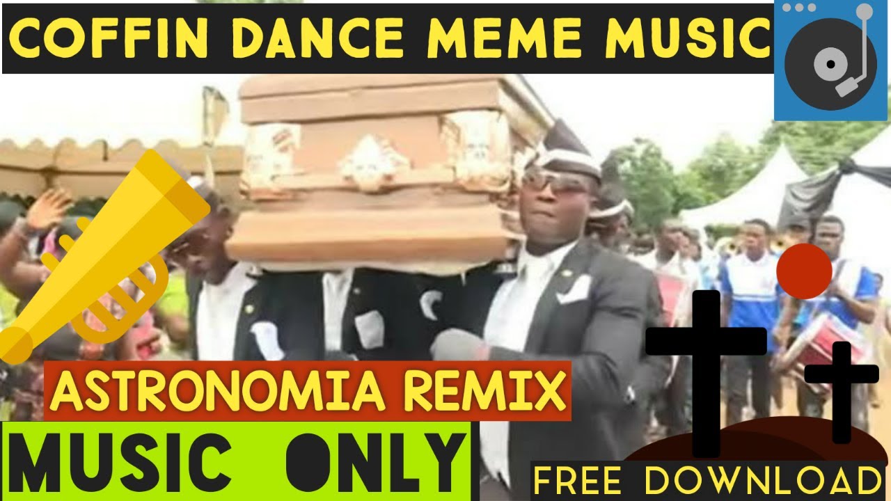 COFFIN DANCE MUSIC | Astronomia Remix Instrumental | viral tik tok meme ...
