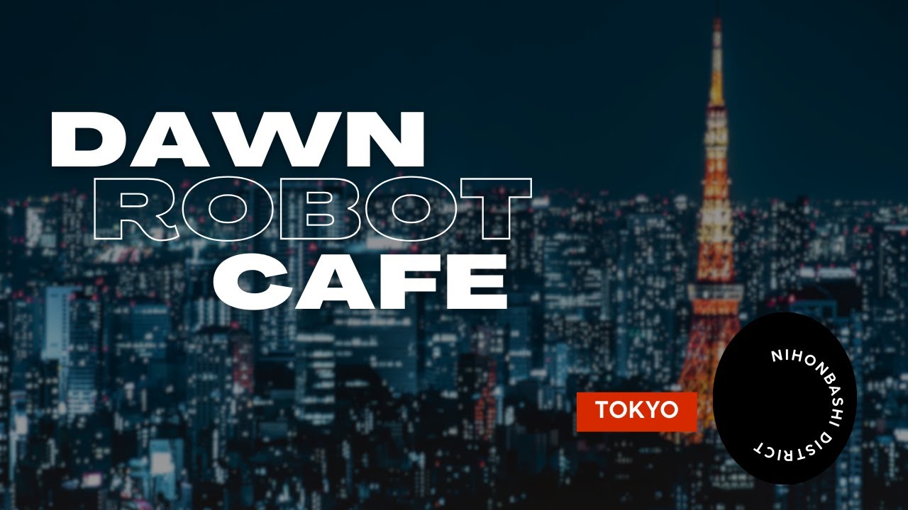 DAWN ROBOT CAFE - YouTube