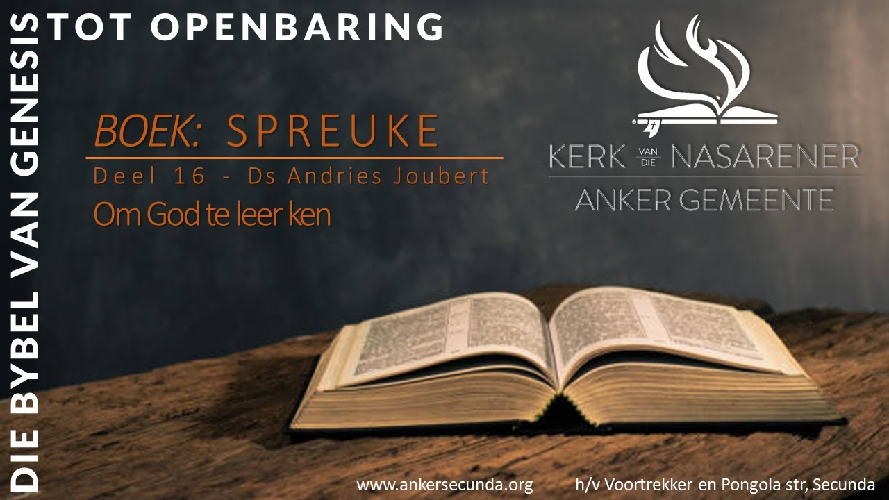 11 Sep 2022 │ Ds Andries Joubert │ Spreuke Deel 16 │ Om God te leer ken ...