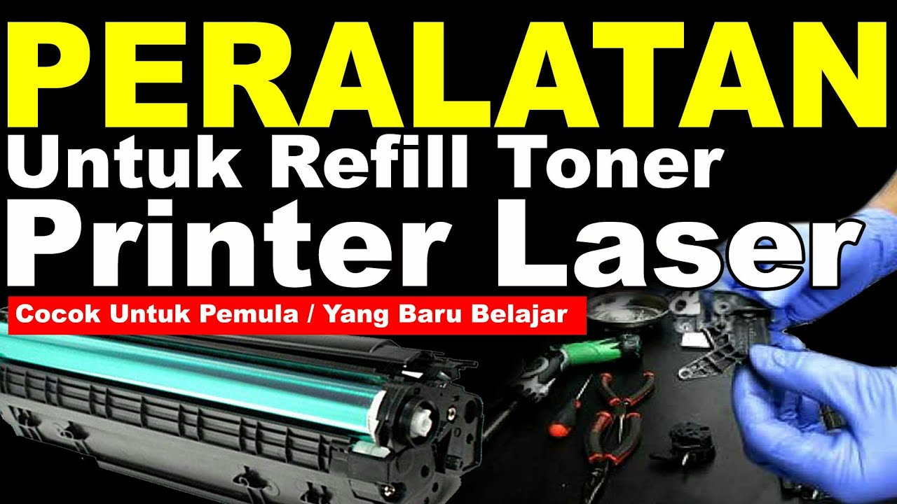 PERALATAN REFILL CARTRIDGE TONER PRINTER LASERJET | Tutorial Teknisi Printer - YouTube