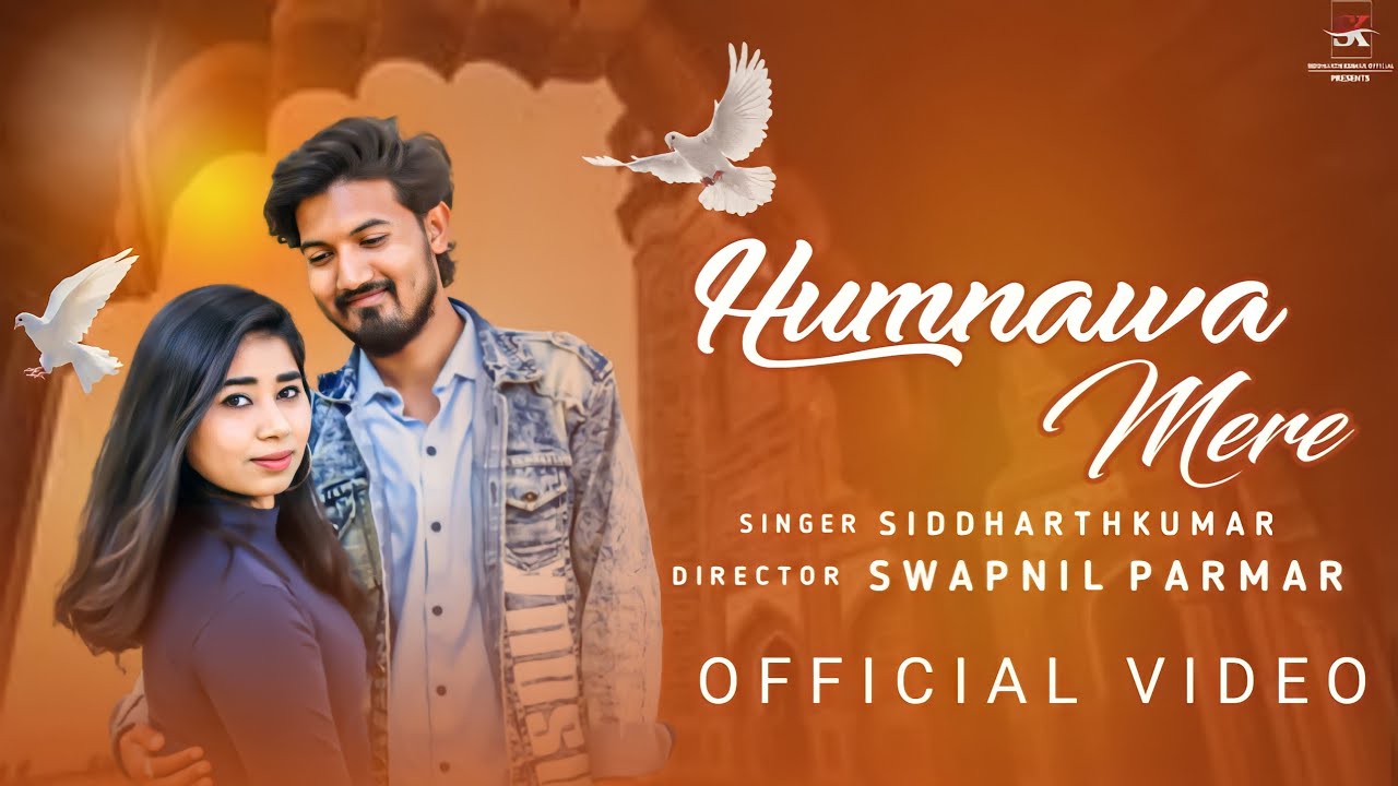 Humnawa Mere | Siddharth Kumar | Nikhil Kumar,Trusha Singh, Ravisinh ...