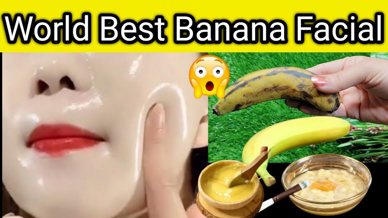 Permanent Skin Whitening Banana Facial - Get Fair, Spotless, Glowing, Milky Whiten Skin at Home ...
