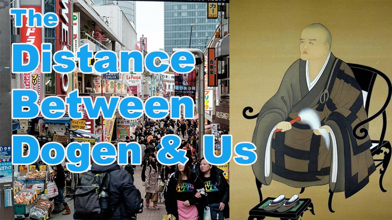 The Distance Between Dogen and Us - YouTube