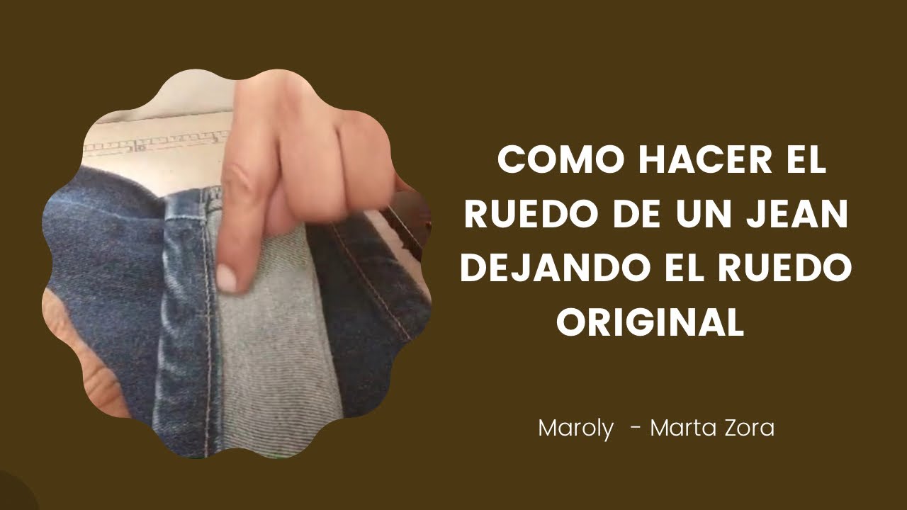 Como hacer el ruedo de un Jean dejando el ruedo original. - YouTube
