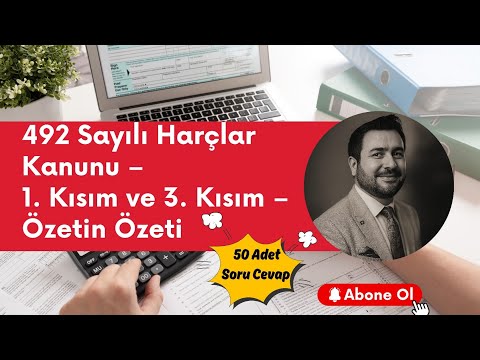 492 Sayılı Harçlar Kanunu – 1. Kısım ve 3. Kısım –Özetin Özeti – 50 Soru Cevap 
