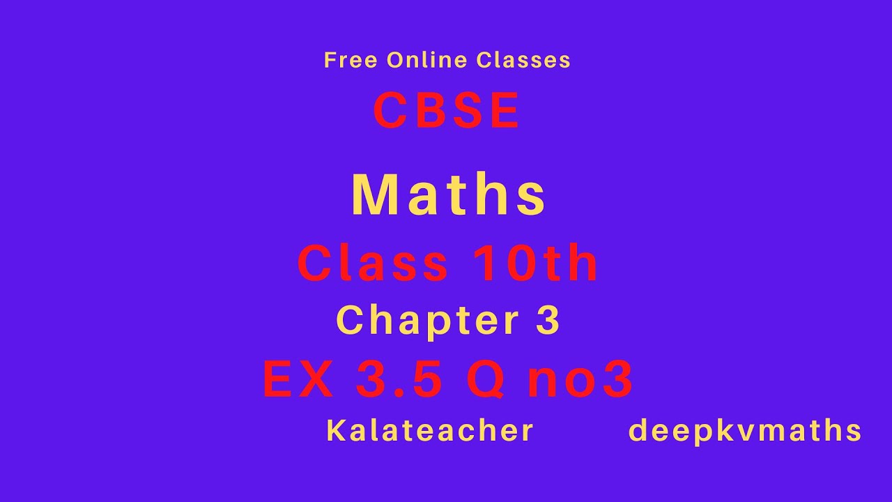 MATHS 10TH CLASS CHAPTER 3 Ex 3 5 Q No 3 NCERT CBSE SYLLABUS YouTube maths-10th-class-chapter-3-ex-3-5-q-no-3-ncert-cbse-syllabus-youtube