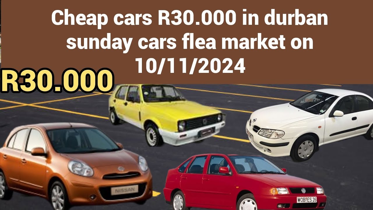 cars from R30.000 in durban sunday cars flea market on 10/11/2024 - YouTube
