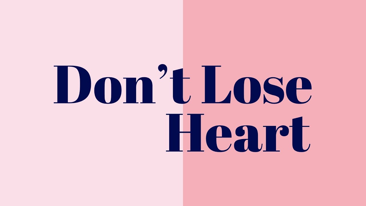 Don t Lose Heart YouTube don-t-lose-heart-youtube