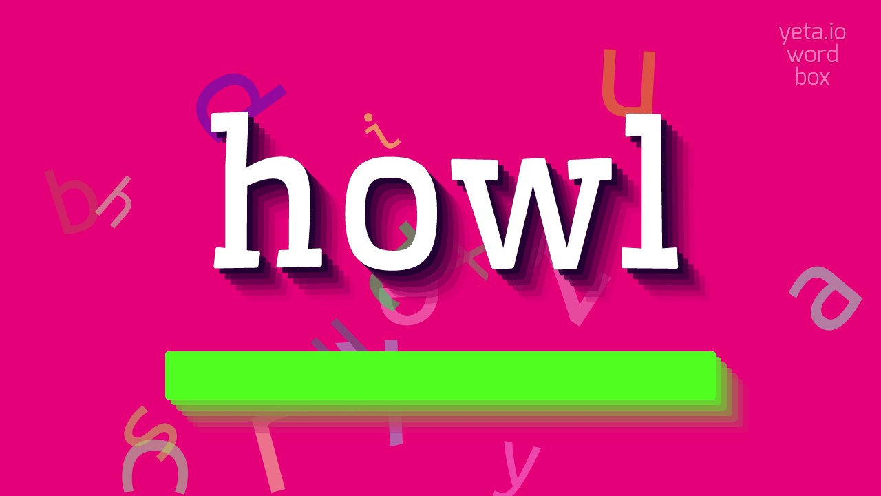 How to say "howl"! (High Quality Voices) - YouTube